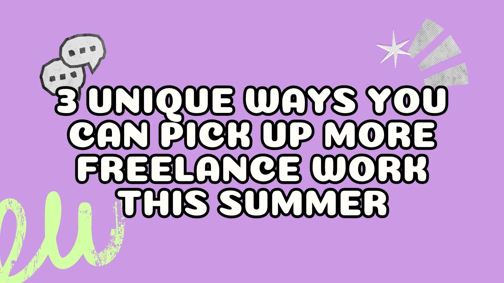 3 Unique Ways You Can Pick Up More Freelance Work This Summer ...
